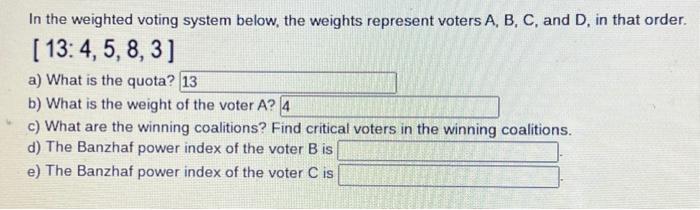 Solved In the weighted voting system below, the weights | Chegg.com