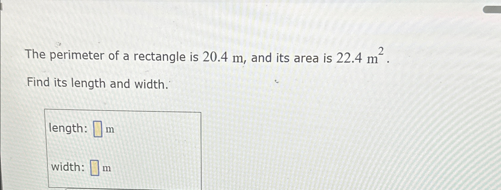 Solved The perimeter of a rectangle is 20.4m, ﻿and its area | Chegg.com