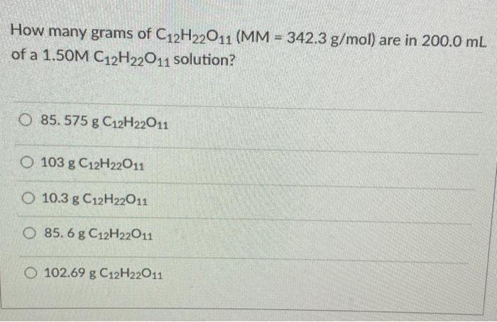 Solved How many grams of C12H22O11(MM=342.3 g/mol) are in | Chegg.com