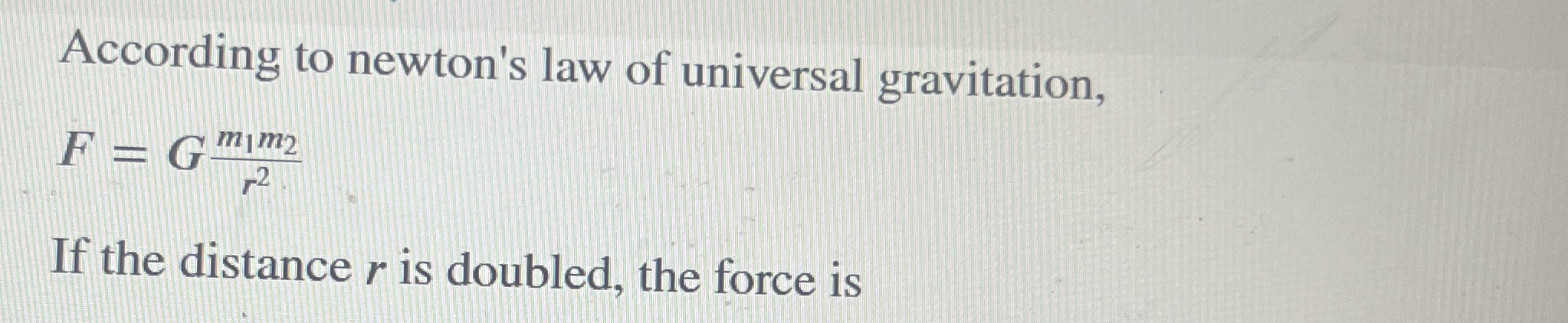 Solved According to newton's law of universal | Chegg.com