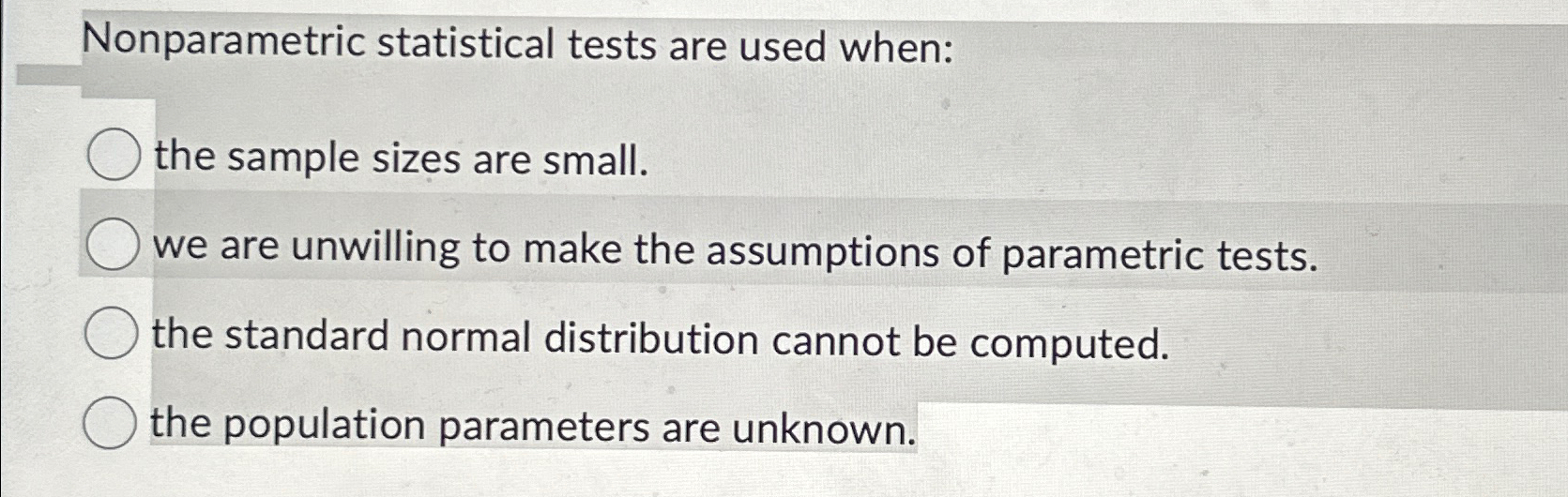 Solved Nonparametric statistical tests are used when:the | Chegg.com