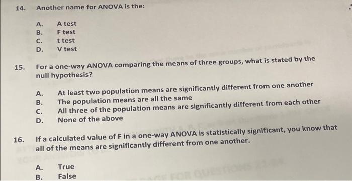 Solved 14. Another name for ANOVA is the: A. A test B. F | Chegg.com