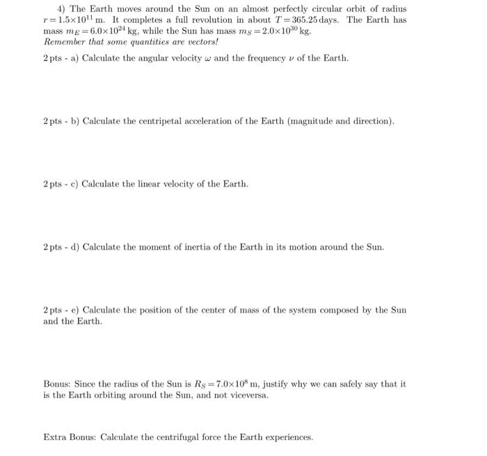 Solved 4) The Earth moves around the Sun on an almost | Chegg.com