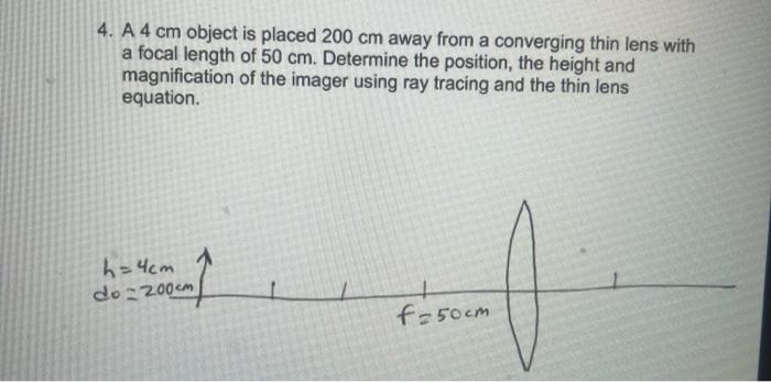 Solved 4. A 4 cm object is placed 200 cm away from a | Chegg.com