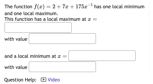 Solved The function f(x)=2+7x+175x-1 ﻿has one local | Chegg.com