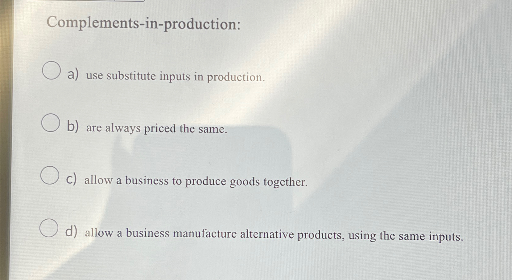 Solved Complements-in-production:a) ﻿use substitute inputs | Chegg.com