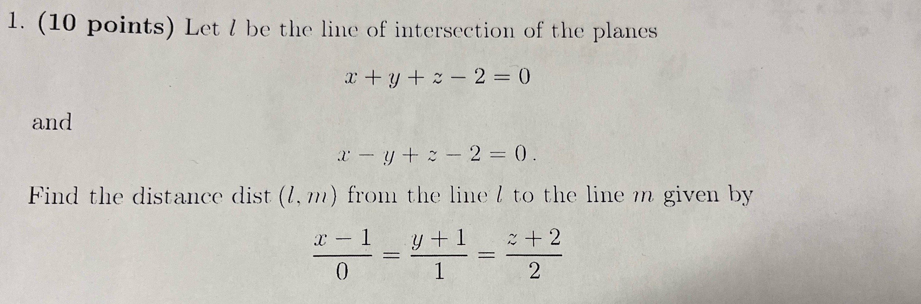 Solved (10 ﻿points) ﻿Let l ﻿be the line of intersection of | Chegg.com