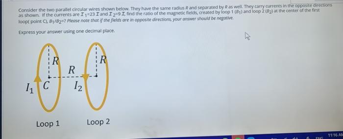 Solved Consider the two parallel circular wires shown below. | Chegg.com