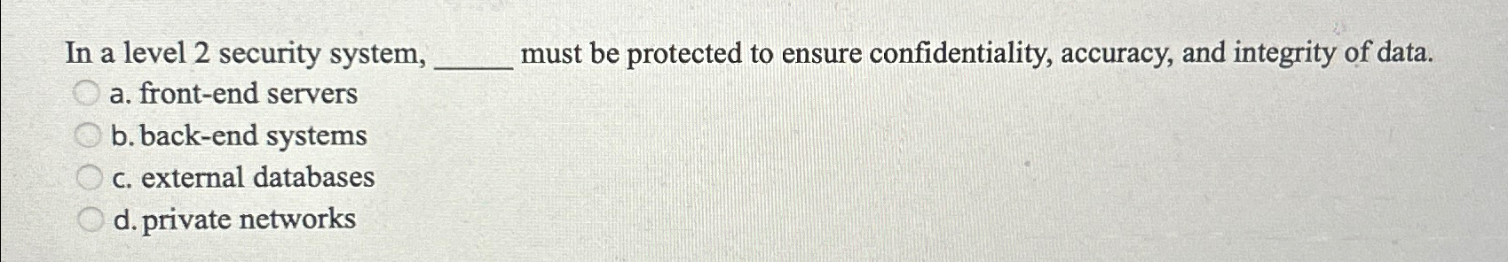 Solved In a level 2 ﻿security system, must be protected to | Chegg.com