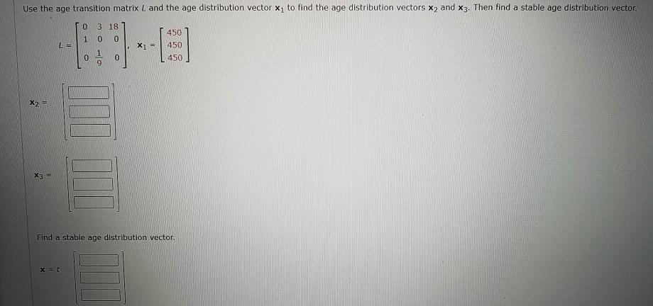Solved Use the age transition matrix L and the age | Chegg.com