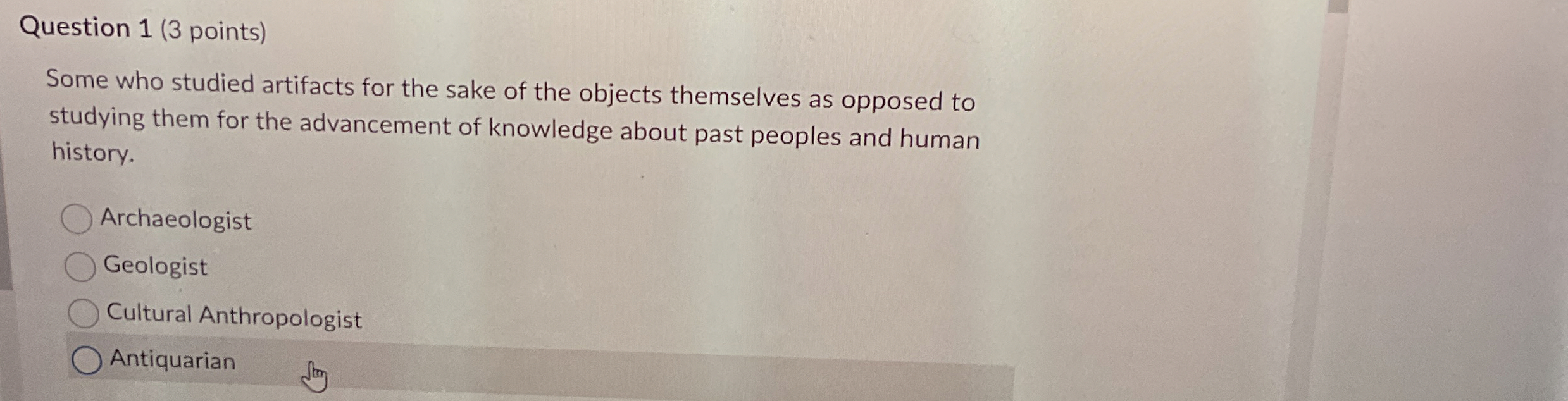 Solved Question 1 (3 ﻿points)Some who studied artifacts for | Chegg.com