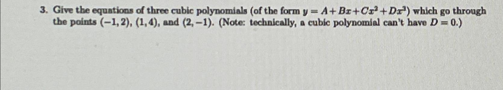 Solved Give the equations of three cubic polynomials (of the | Chegg.com