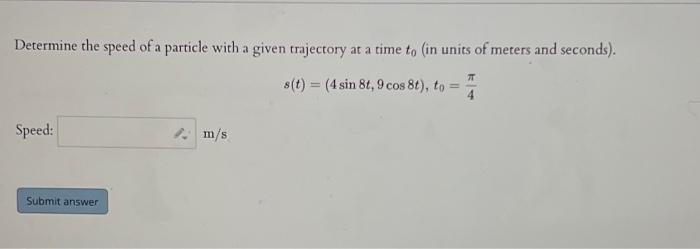 Solved Determine the speed of a particle with a given | Chegg.com