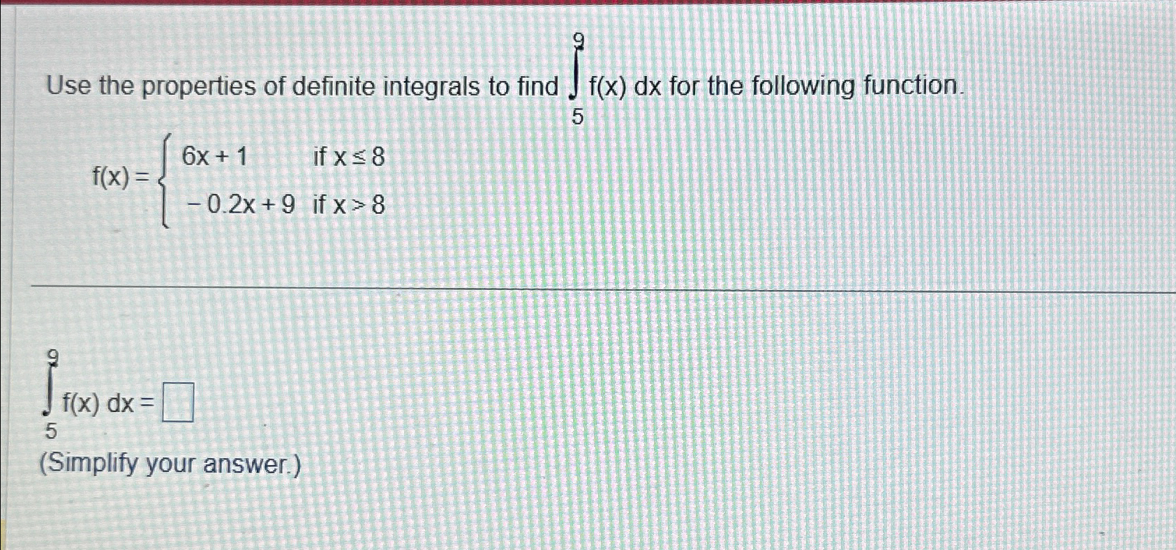 Solved Use the properties of definite integrals to find | Chegg.com
