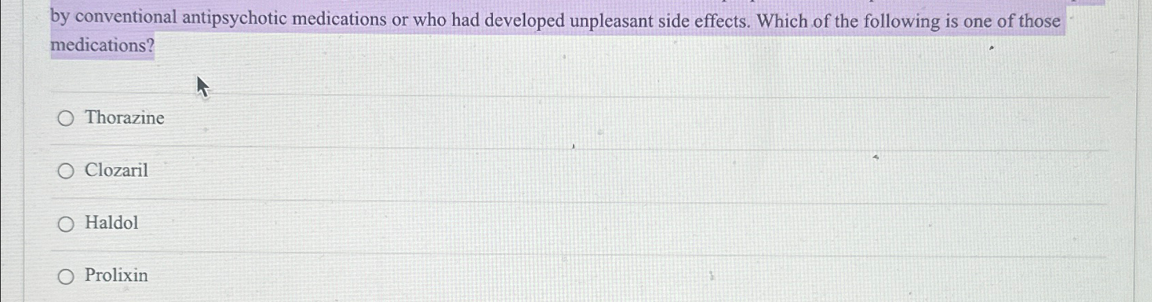 Solved by conventional antipsychotic medications or who had | Chegg.com