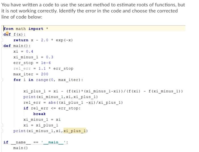 Solved You have written a code to use the secant method to | Chegg.com