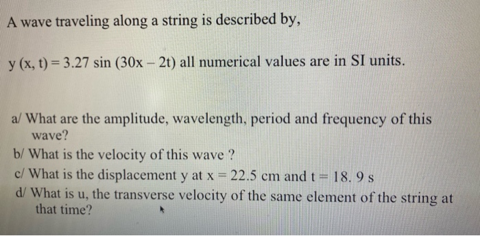 Solved A wave traveling along a string is described by, y | Chegg.com