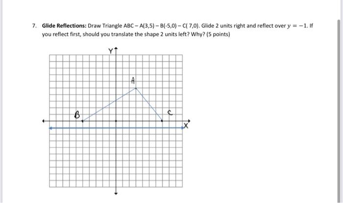 Solved 7. Glide Reflections: Draw Triangle ABC - A(3,5) - | Chegg.com