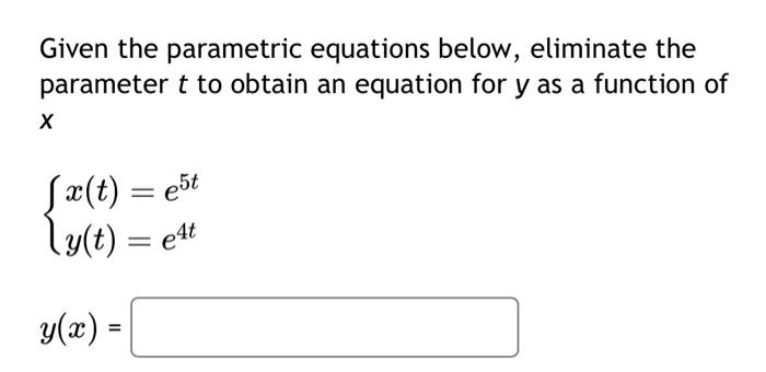Solved Given The Parametric Equations Below Eliminate The