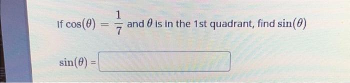 Solved If cos(θ)=71 and θ is in the 1st quadrant, find | Chegg.com