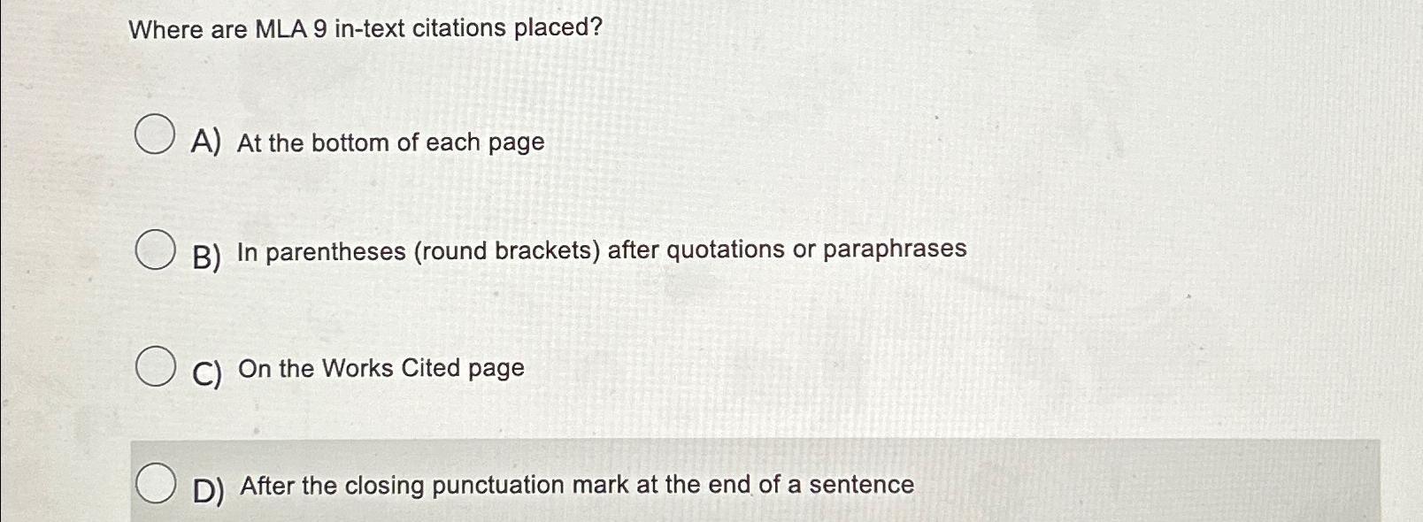 Solved Where are MLA 9 ﻿in-text citations placed?A) ﻿At the | Chegg.com