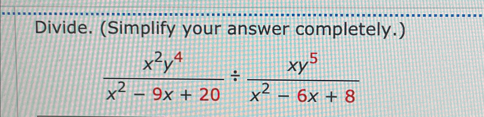 Solved Divide. (Simplify your answer | Chegg.com