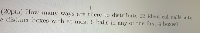 Solved (20pts) How many ways are there to distribute 23 | Chegg.com
