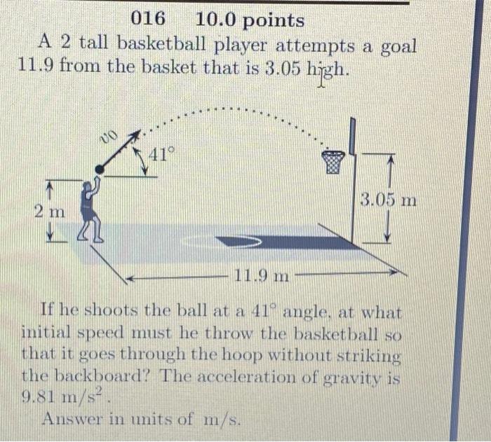 Solved 01610.0 points A 2 tall basketball player attempts a | Chegg.com