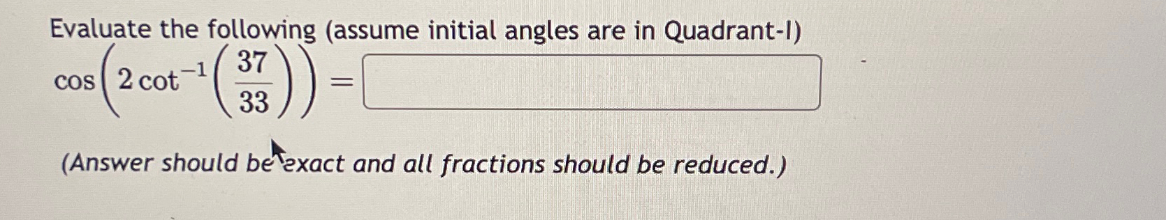 Solved Evaluate the following (assume initial angles are in | Chegg.com