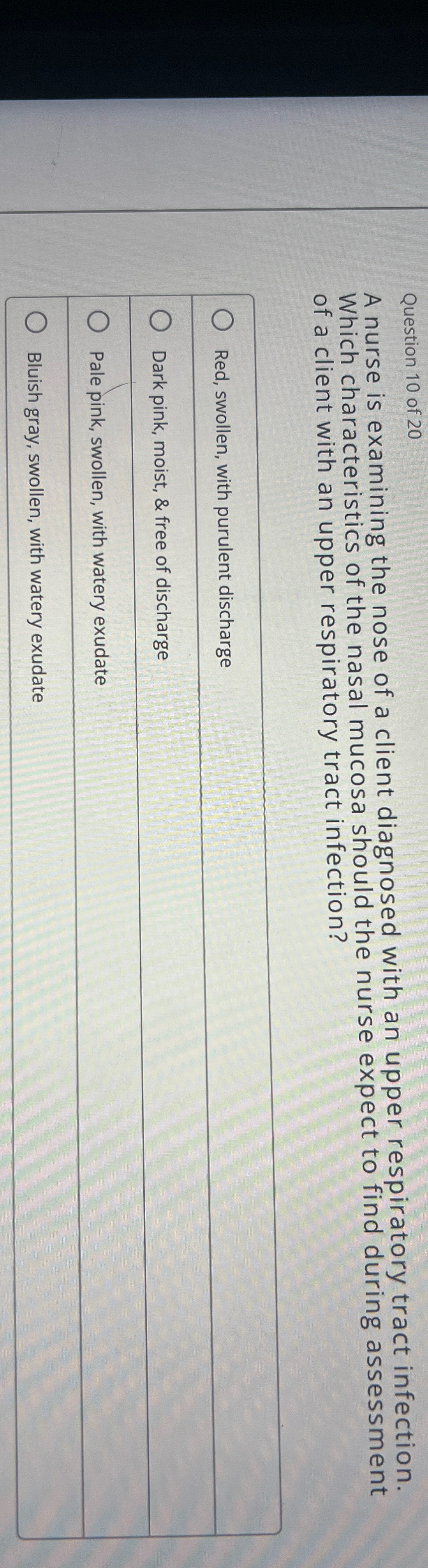 Solved Question 10 ﻿of 20A nurse is examining the nose of a | Chegg.com