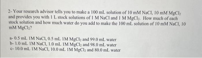 Solved 2- Your research advisor tells you to make a 100 mL | Chegg.com