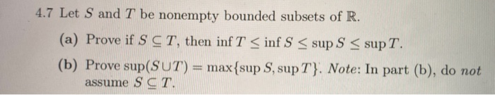Solved 4.7 Let S and T be nonempty bounded subsets of R. (a) | Chegg.com