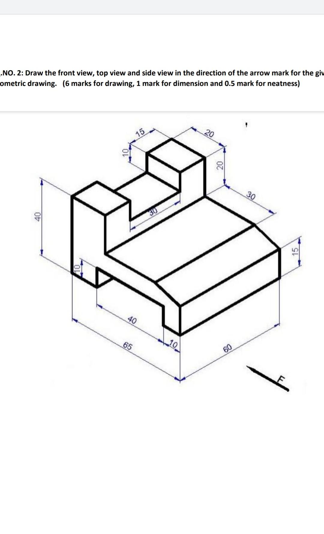 Solved .NO. 2: Draw the front view, top view and side view | Chegg.com