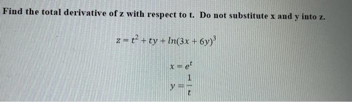 Solved Find the total derivative of z with respect to t. Do | Chegg.com