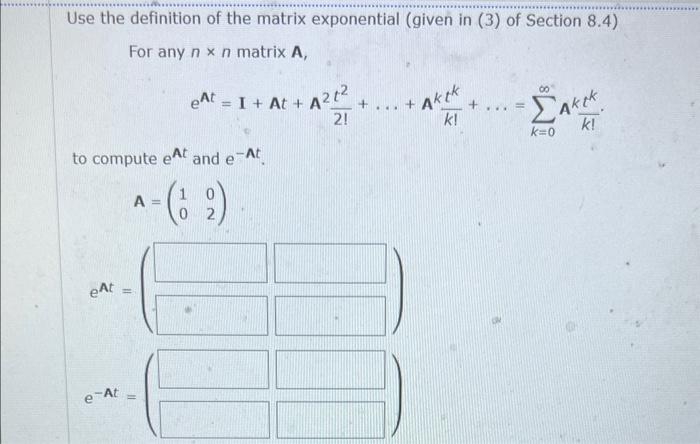Solved Use the definition of the matrix exponential (given | Chegg.com