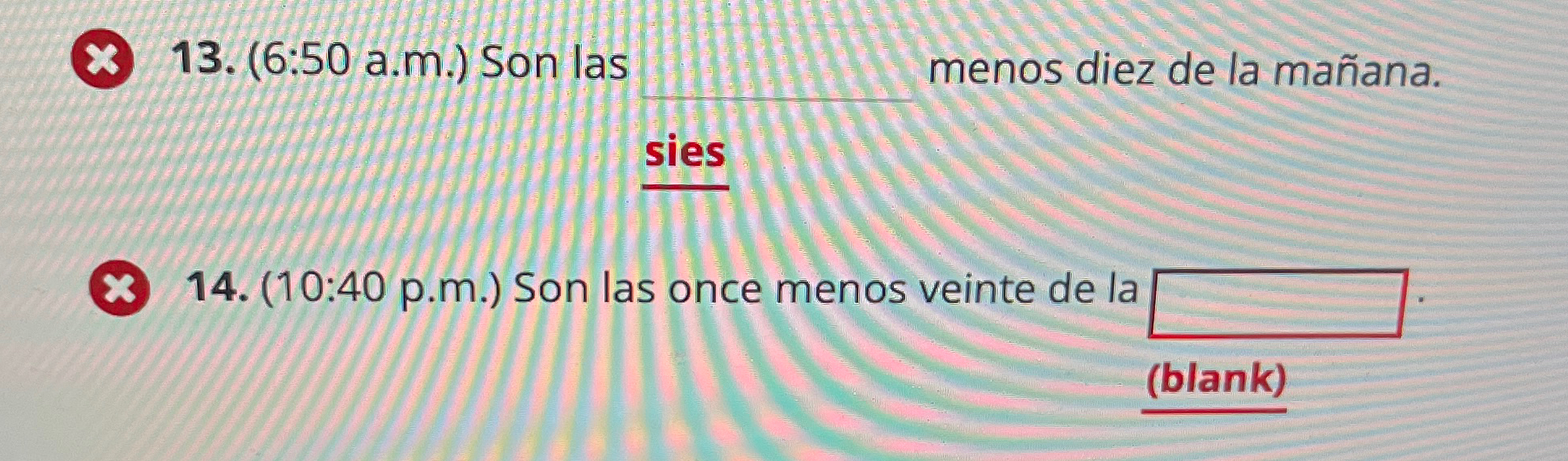 13. (6:50 ﻿a.m.) ﻿Son las _____ ﻿menos diez de la | Chegg.com
