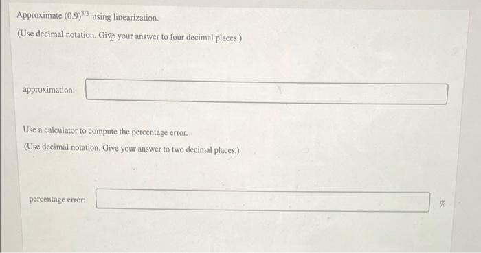 Solved Approximate (0.9)53 using linearization. (Use decimal | Chegg.com