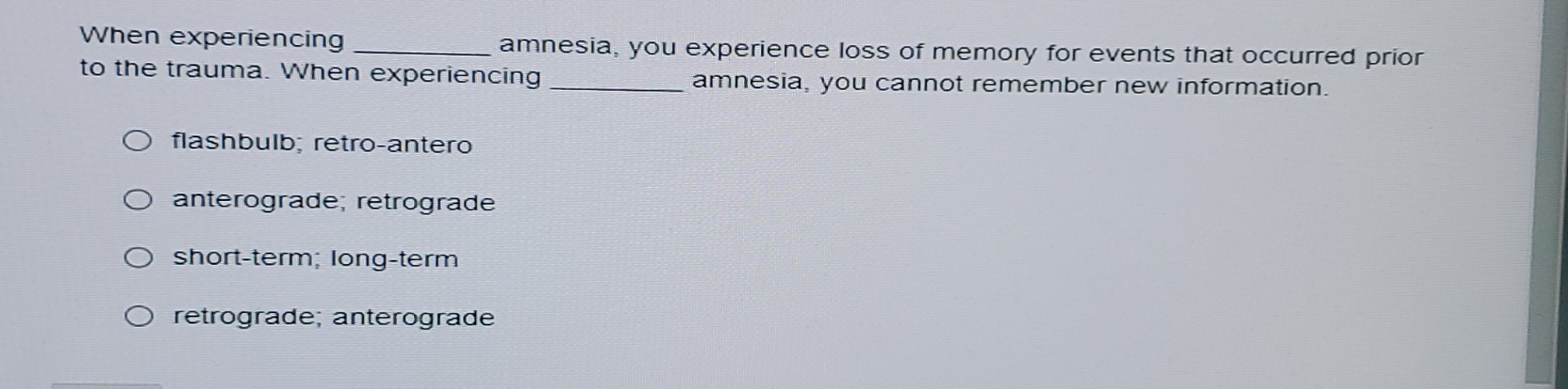 Solved When experiencing ﻿amnesia, you experience loss of | Chegg.com
