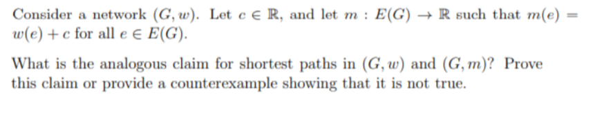 Solved Consider a network (G,w). ﻿Let cinR, and let m:E(G)→R | Chegg.com