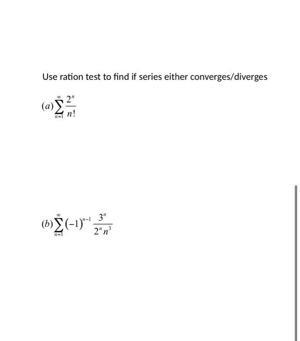 Solved Use ration test to find if series either | Chegg.com