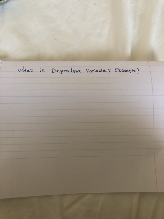 Solved what is Dependent Variable? Example? | Chegg.com