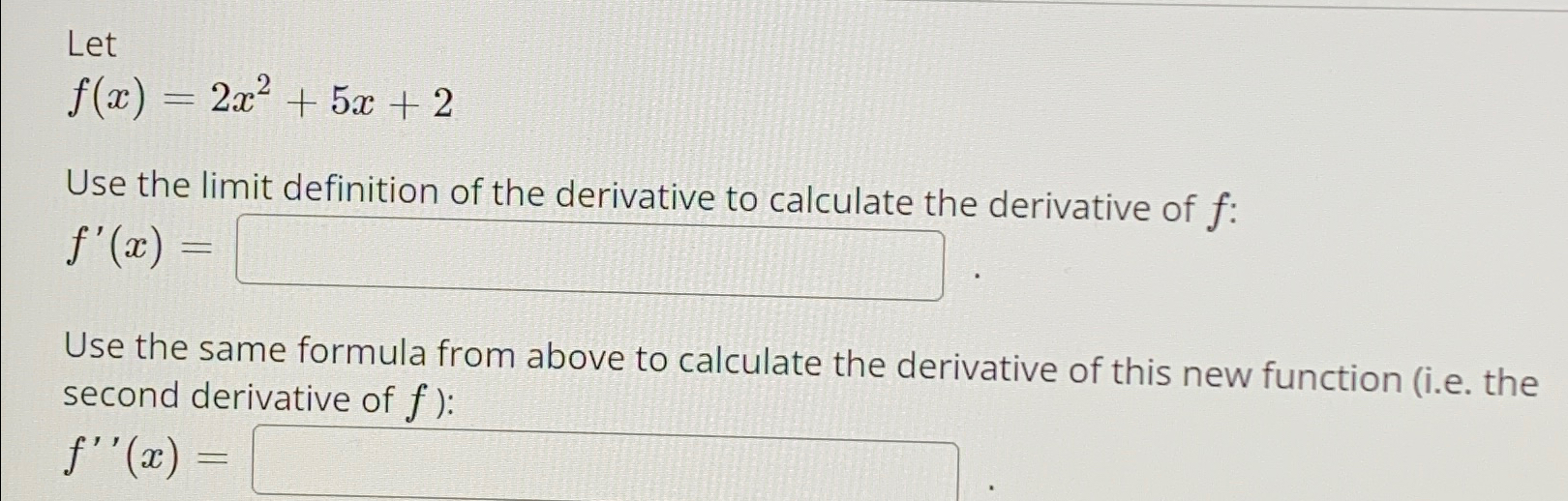 Solved Letf(x)=2x2+5x+2Use the limit definition of the | Chegg.com