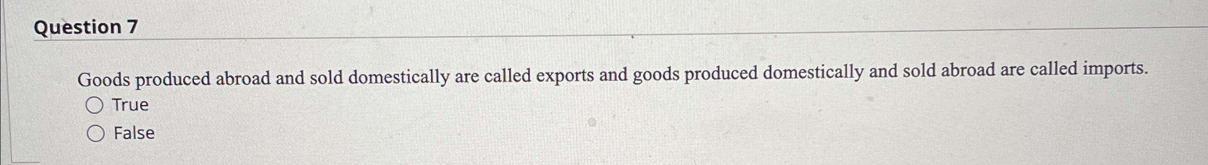 Solved Question 7Goods produced abroad and sold domestically | Chegg.com