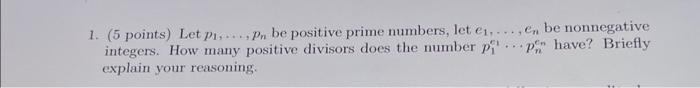 Solved let p1,...,pn be positive prime numbers, let e1, | Chegg.com