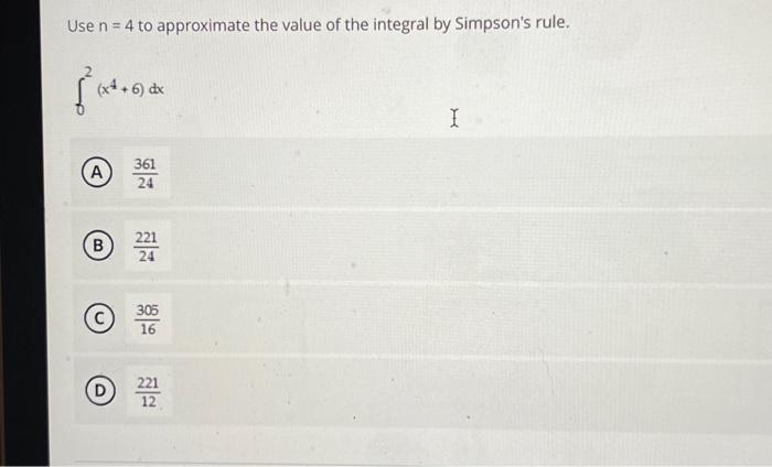 Solved Use n=4 to approximate the value of the integral by | Chegg.com