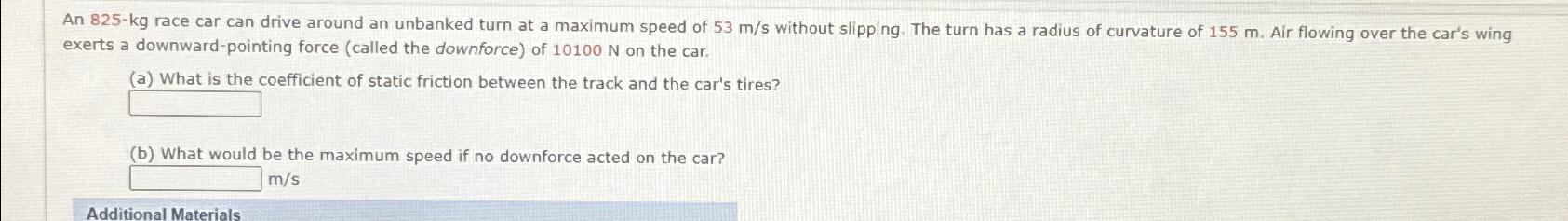 Solved An 825kg race car can drive around an unbanked turn | Chegg.com