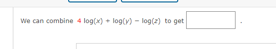 Solved We can combine 4log(x)+log(y)-log(z) ﻿to get | Chegg.com
