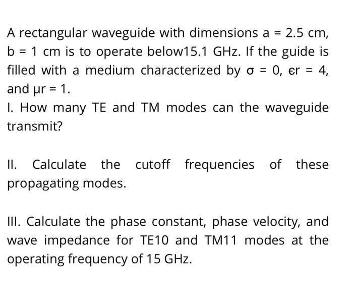 Solved A rectangular waveguide with dimensions a = 2.5 cm, b | Chegg.com