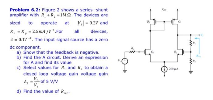 Solved Problem 6.2: Figure 2 shows a series-shunt amplifier | Chegg.com