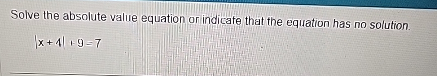 Solved Solve the absolute value equation or indicate that | Chegg.com